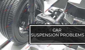 What Are The Most Common Car Suspension Problems