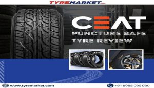 CEAT Puncture Safe Tyres: A Comprehensive Review