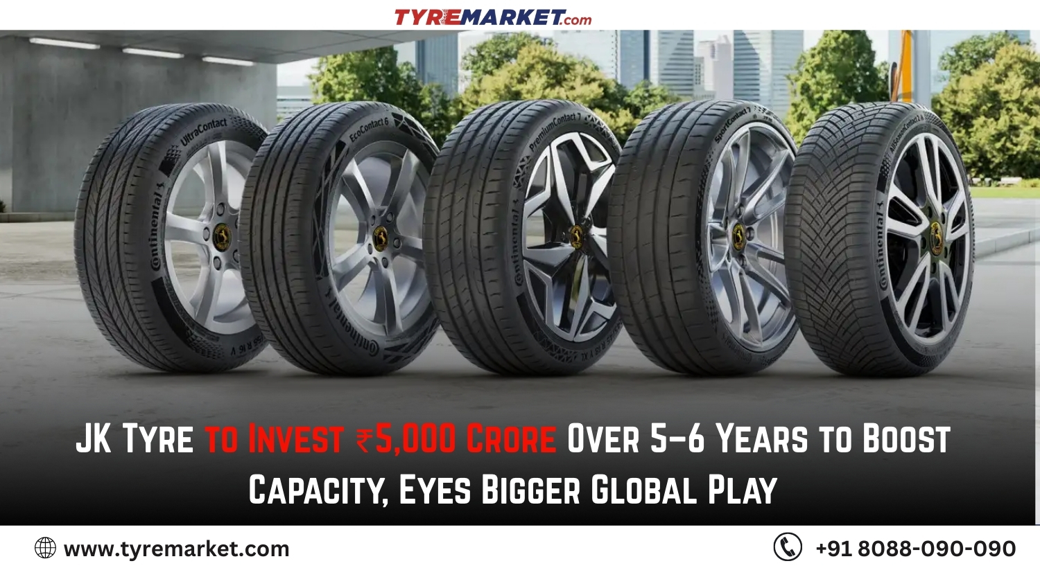 JK Tyre to Invest ₹5,000 Crore in Capacity Expansion for Global Growth